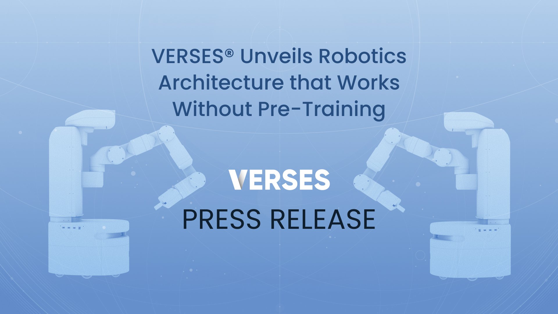 VERSES® Unveils Robotics Architecture that Works Without Pre-Training